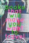 11 Books That Will Kickstart Your Wanderlust – thisisyouth