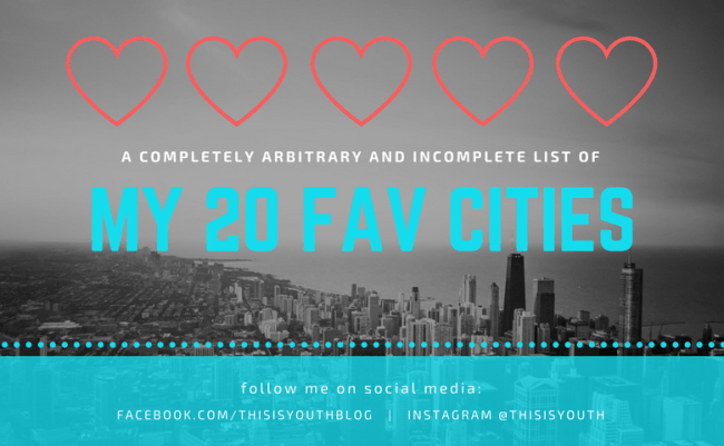 A Completely Arbitrary List of My 20 Favorite Cities in the World ...